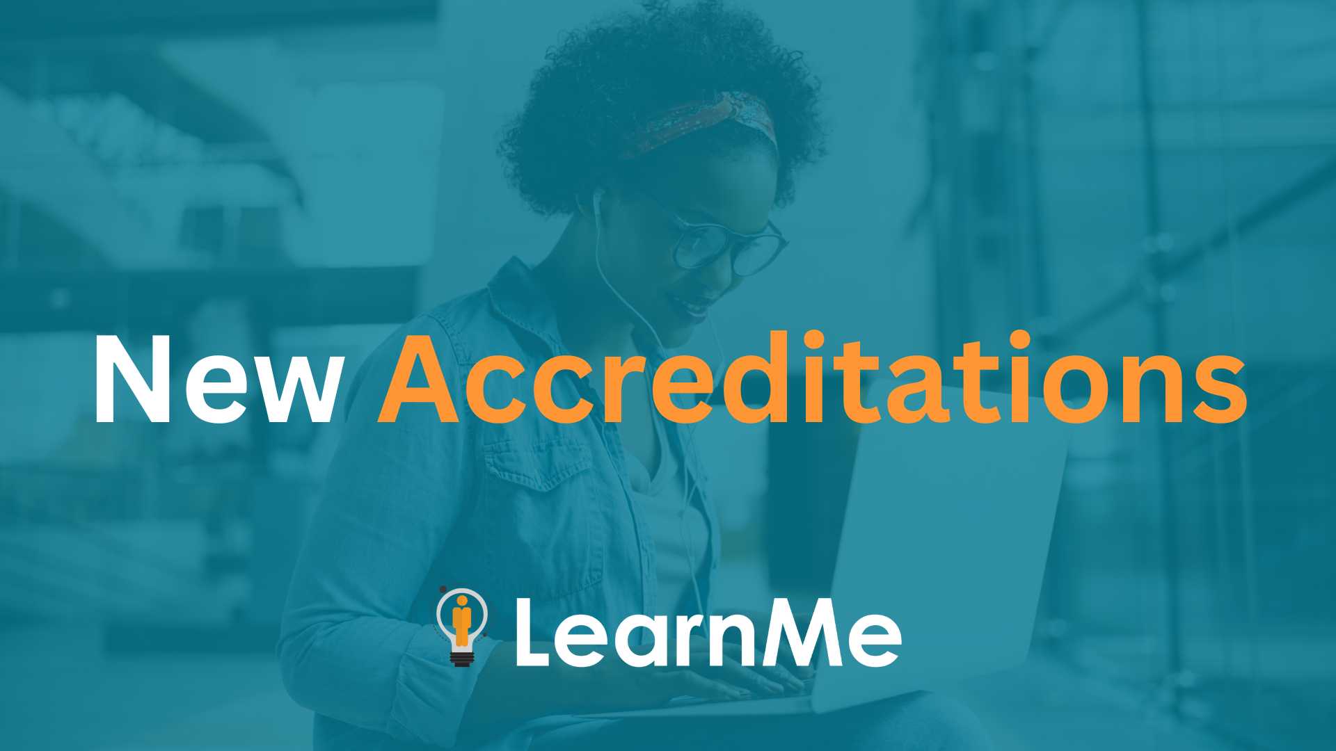 New Accreditations * LearnMe